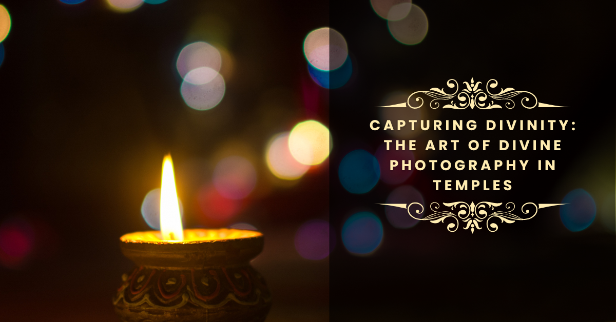 Capturing Divinity: The Art of Divine Photography in Temples – Divy Darshan